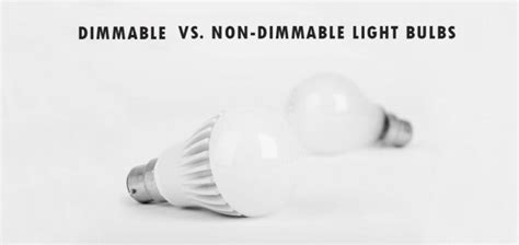 Dimmable Vs Non Dimmable Light Bulbs Which One To Choose