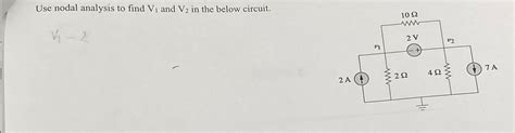 solved use nodal analysis to find v1 ﻿and v2 ﻿in the below