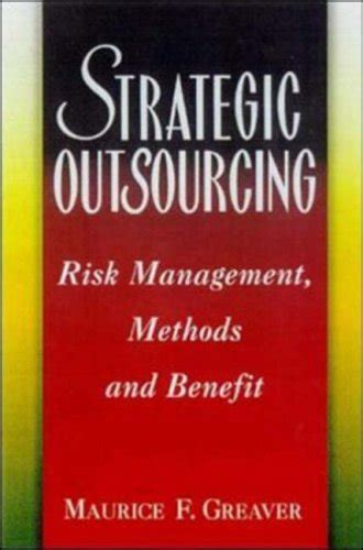 strategic outsourcing a structured approach to outsourcing decisions