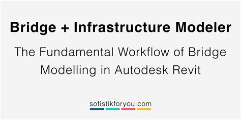 Bridge Modelling In Revit Sofistik For You
