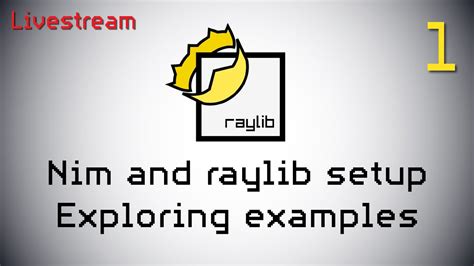 🕹️ Nim With Raylib Setup And Exploring Examples 🔴 Naylib Live Youtube