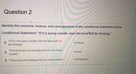 Solved Question 2 Identify The Converse Inverse And Contrapositive