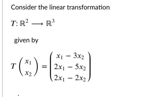 solved consider the linear transformation t r2 r3 given