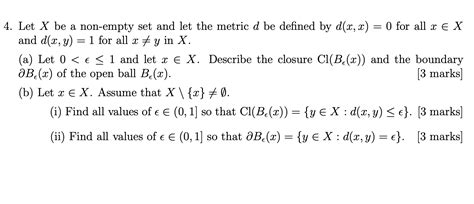 Solved 4 Let X Be A Non Empty Set And Let The Metric D Be