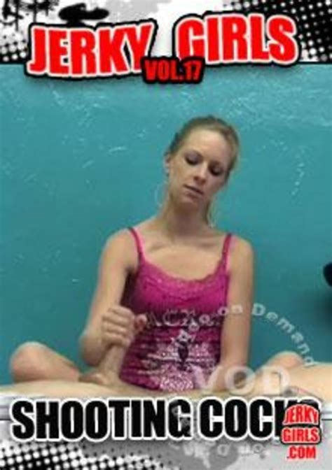 Jerky Girls Vol 17 Shooting Cocks Jerky Girls Unlimited Streaming At Adult Empire Unlimited