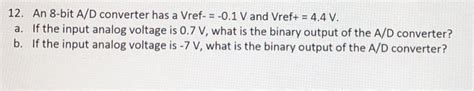 solved 12 an 8 bit a d converter has a vref 0 1 v and