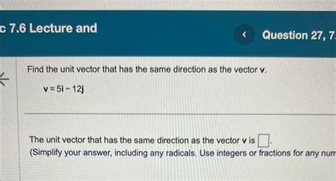 Solved Find The Unit Vector That Has The Same Direction As
