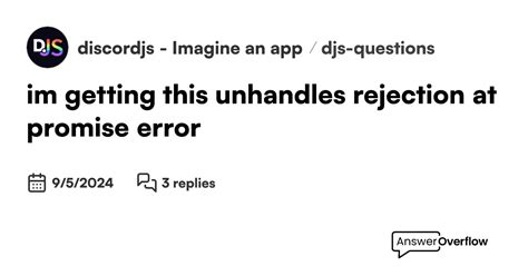 Im Getting This Unhandles Rejection At Promise Error Discord Js Imagine An App