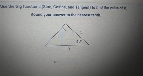 Use The Trig Functions Sine Cosine And Tangent To Find The Value Of X