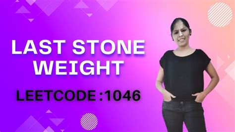 Leetcode 1046 Last Stone Weight Codewithanusha Youtube