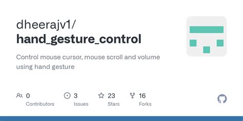 Github Dheerajv Hand Gesture Control Control Mouse Cursor Mouse Scroll And Volume Using