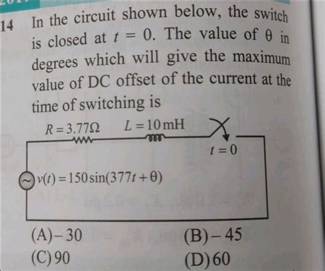 14 In The Circuit Shown Below The Switch Is Closed At T0 The Value Of
