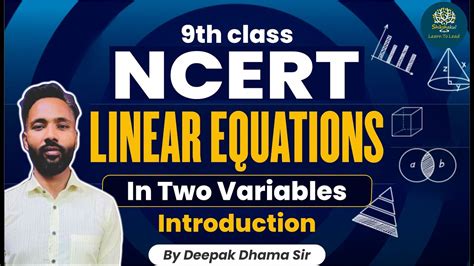 Linear Equations In Two Variables Introduction Maths Ncert 9th Class Deepak Dhama Sir