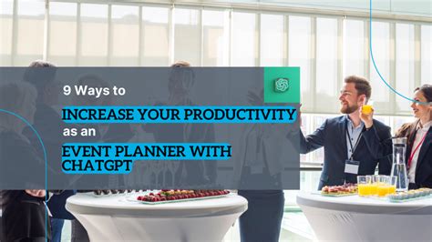 9 Ways To Increase Your Productivity As An Event Planner With Chatgpt