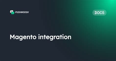 Magento Integration Pushwoosh Documentation
