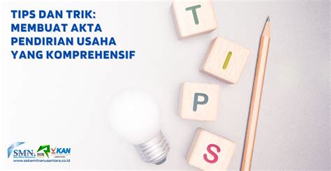 Tips Dan Trik Membuat Akta Pendirian Usaha Yang Komprehensif Saka Mitra Nusantara Konsultan