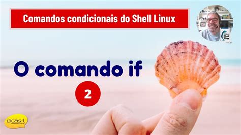 Comandos Condicionais Do Shell Bash Linux O Comando If YouTube