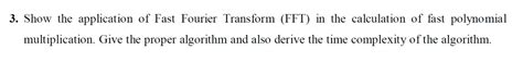 Solved 3 Show The Application Of Fast Fourier Transform