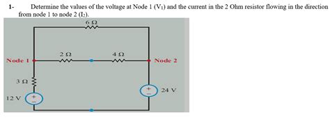 Solved Determine The Values Of The Voltage At Node V Chegg Com
