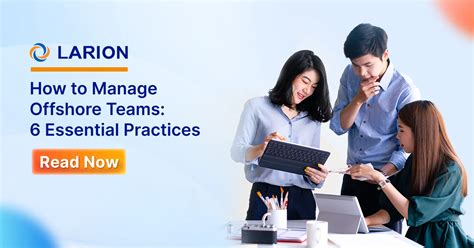6 Essential Practices Managing Offshore Teams Effectively