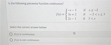 Solved Is The Following Piecewise Function Continuous