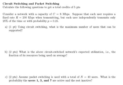 Solved Circuit Switching And Packet Switching Calculate The Chegg