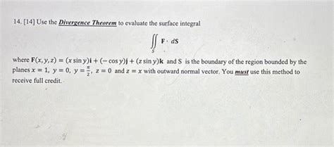 Solved Use The Divergence Theorem To Evaluate The Chegg