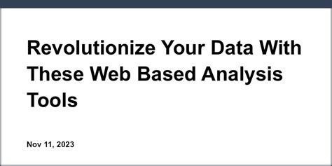 Revolutionize Your Data With These Web Based Analysis Tools