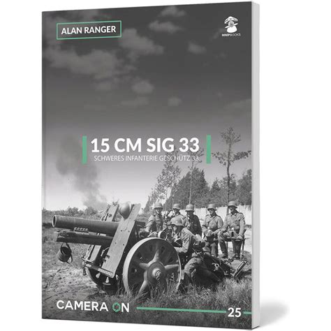 15 Cm Sig 33 Schweres Infanterie Geschutz 33 Camera On Military Issue
