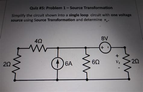 Solved Quiz 5 Problem 1 Source Transformation Simplify The