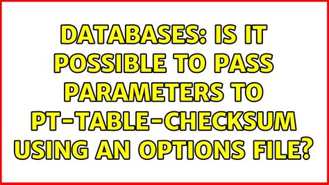 Databases Is It Possible To Pass Parameters To Pt Table Checksum Using
