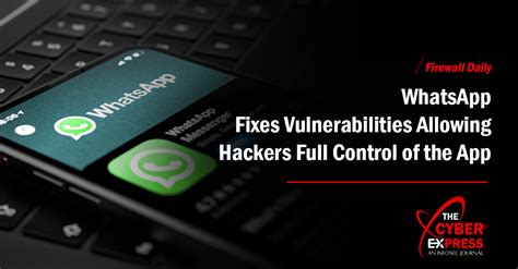 whatsapp fixes vulnerabilities allowing hackers full control