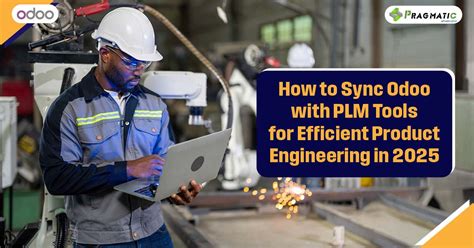 How To Sync Odoo With Plm Tools For Efficient Product Engineering In