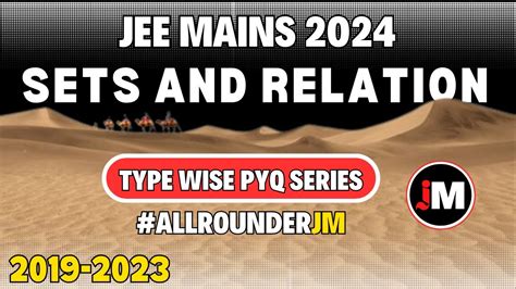 SETS AND RELATION JEE MAINS 2019 23 PYQ MASTERING JEE MAINS 2024 YouTube