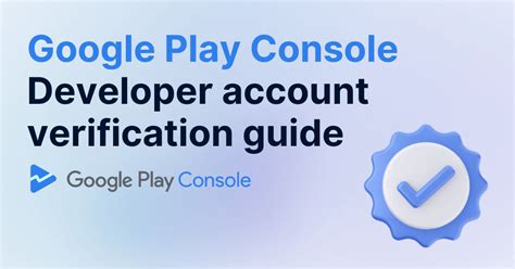 Full Guide Google Play Developer Account Verification