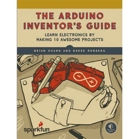 The Arduino Inventors Guide Learn Electronics By Making 10 Awesome
