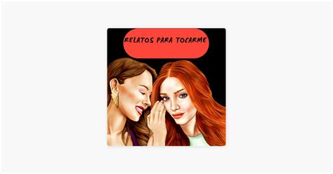 Relatos eróticos con la voz de tus fantasías en Apple Podcasts