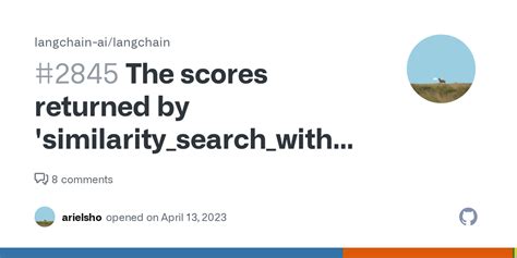 The Scores Returned By Similarity Search With Score Are NOT In Descending Order Issue
