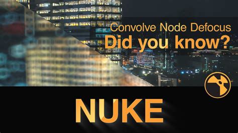 create bokeh effect with convolve node r nukevfx