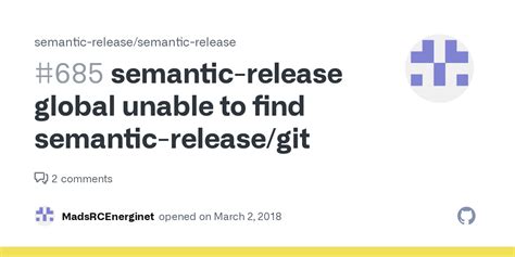 Semantic Release Global Unable To Find Semantic Releasegit · Issue 685 · Semantic Release