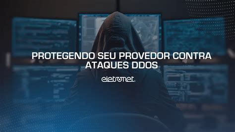 Protegendo Seu Provedor Contra Ataques Ddos