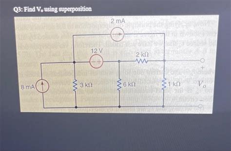 Solved Q3 Find V0 Using Superposition Chegg Com