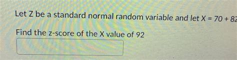 Solved Let Z ﻿be A Standard Normal Random Variable And Let