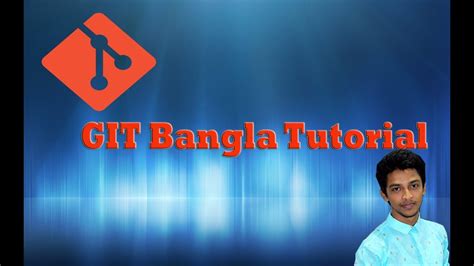 Git Bangla Tutorial Part1installation Youtube