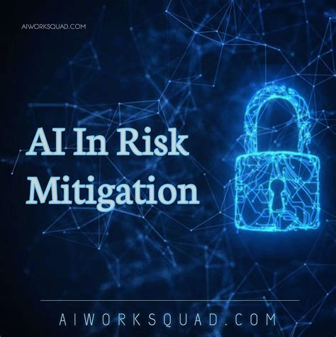 Harnessing The Power Of Ai For Effective Risk Mitigation By