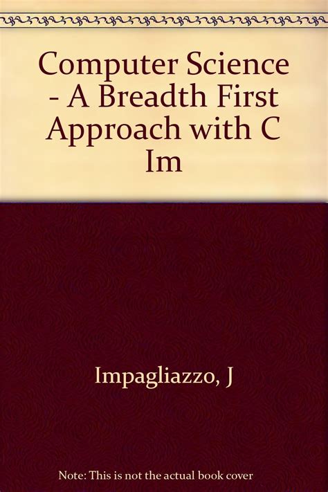 Computer Science A Breadth First Approach With C Im Impagliazzo J Books