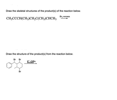 Solved Draw The Skeletal Structures Of The Product S Of The Chegg
