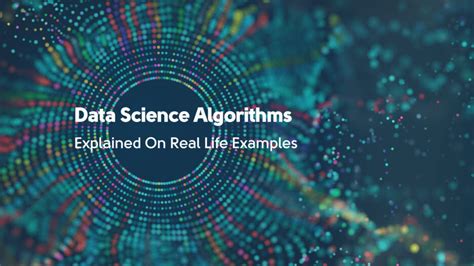 Data Science Algorithms Explained With Examples