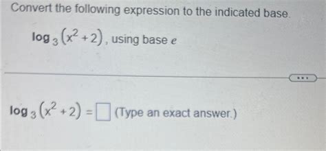 Solved Convert The Following Expression To The Indicated