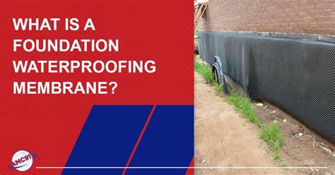 What Is A Foundation Waterproofing Membrane